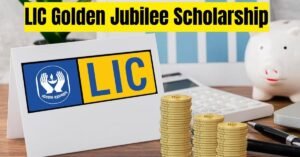 LIC Golden Jubilee Scholarship 2025: Apply and Eligibility